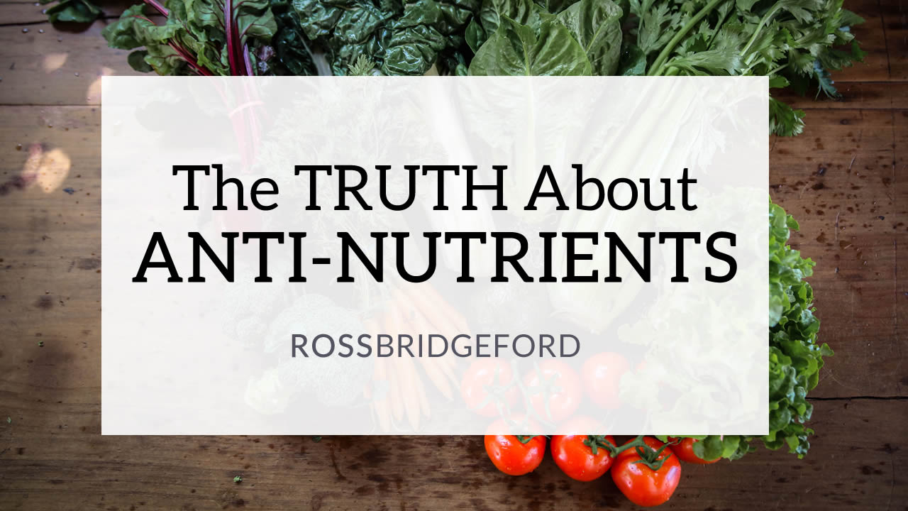 Are anti nutrients real?