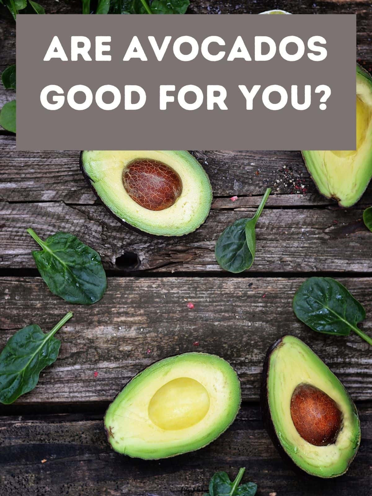 Are avocados good for You?