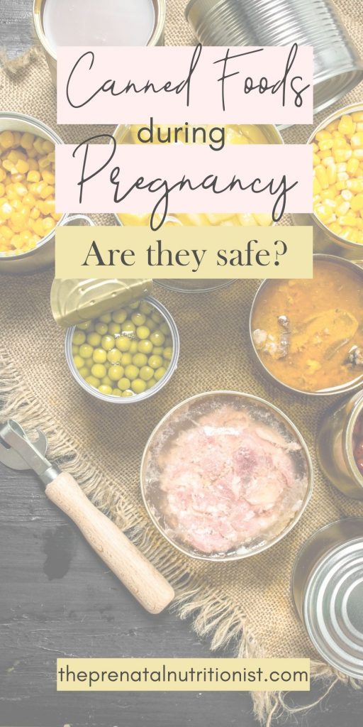 Are canned foods safe during pregnancy?