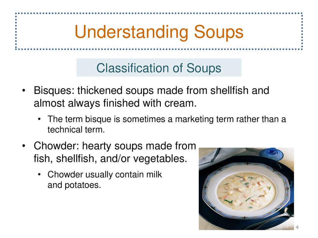 Are hearty soup made from fish shellfish or vegetables usually contain milk and potatoes?