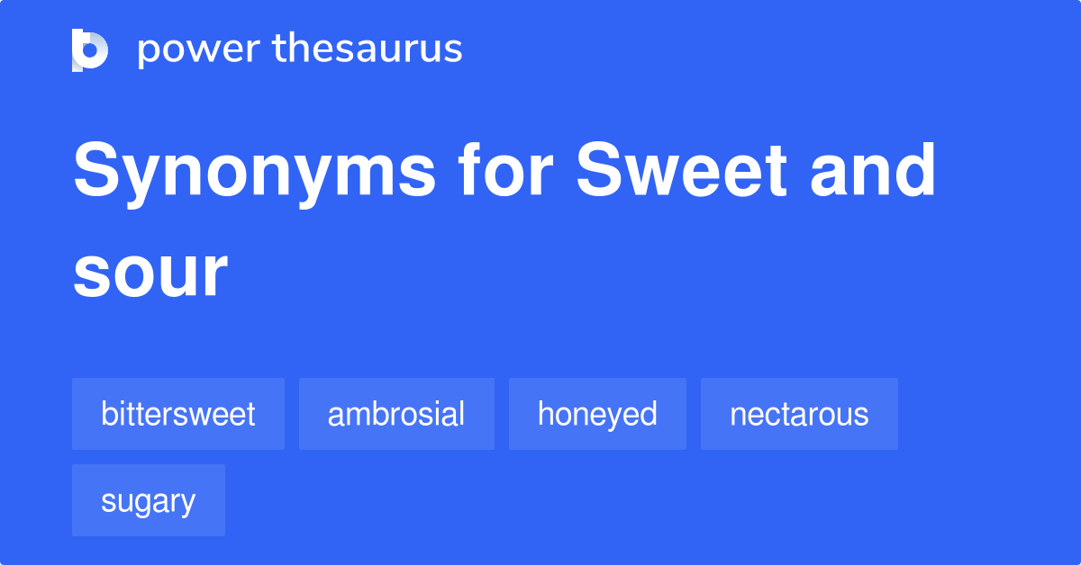 Are sweet and sour synonyms?