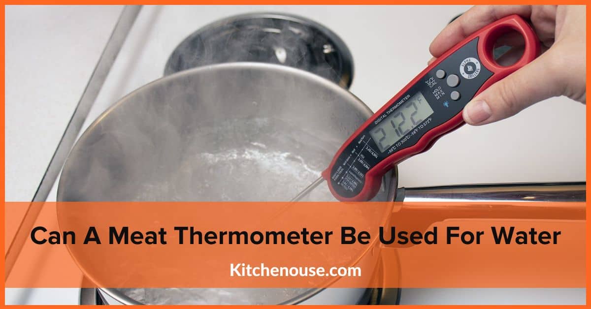 Can a meat thermometer be used in water?