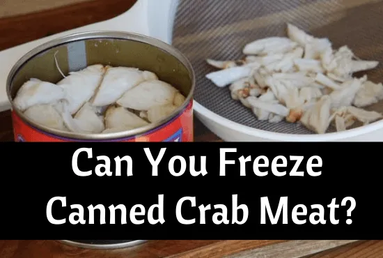 Can canned crab meat be frozen in the can?