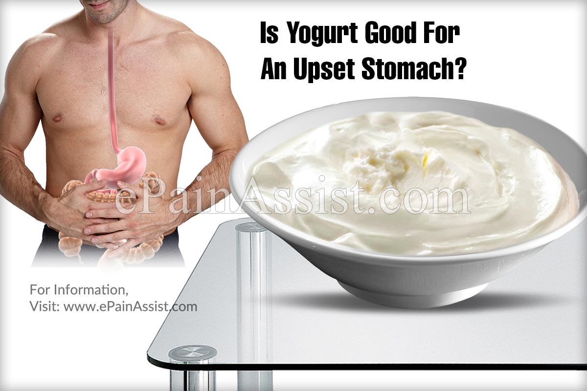 Can I eat yogurt with an upset stomach?