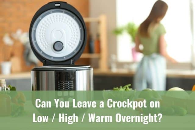 Can I leave my crockpot on warm overnight?