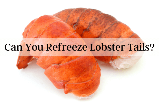 Can I refreeze previously frozen lobster tails?
