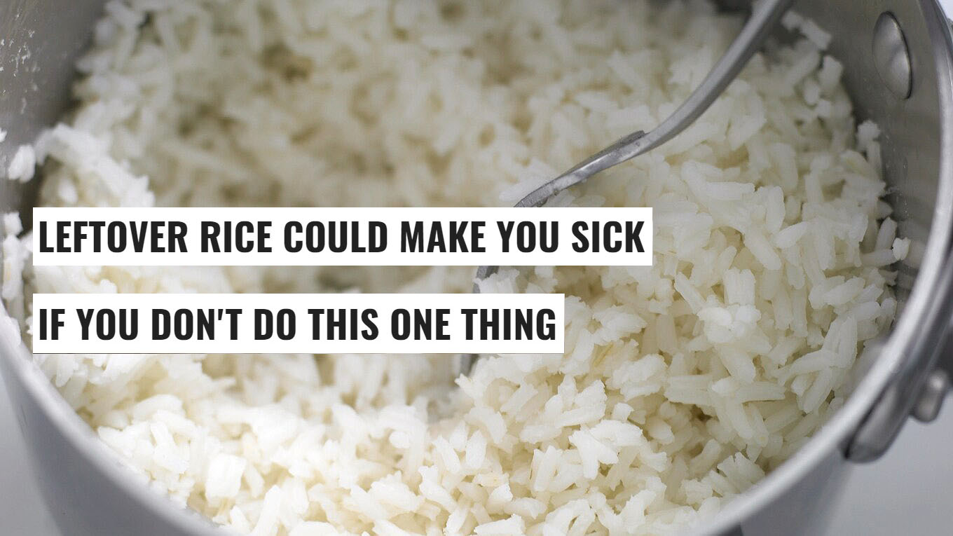 Can leftover rice make you sick?