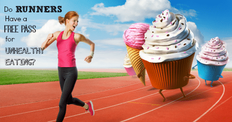 Can runners eat anything they want?