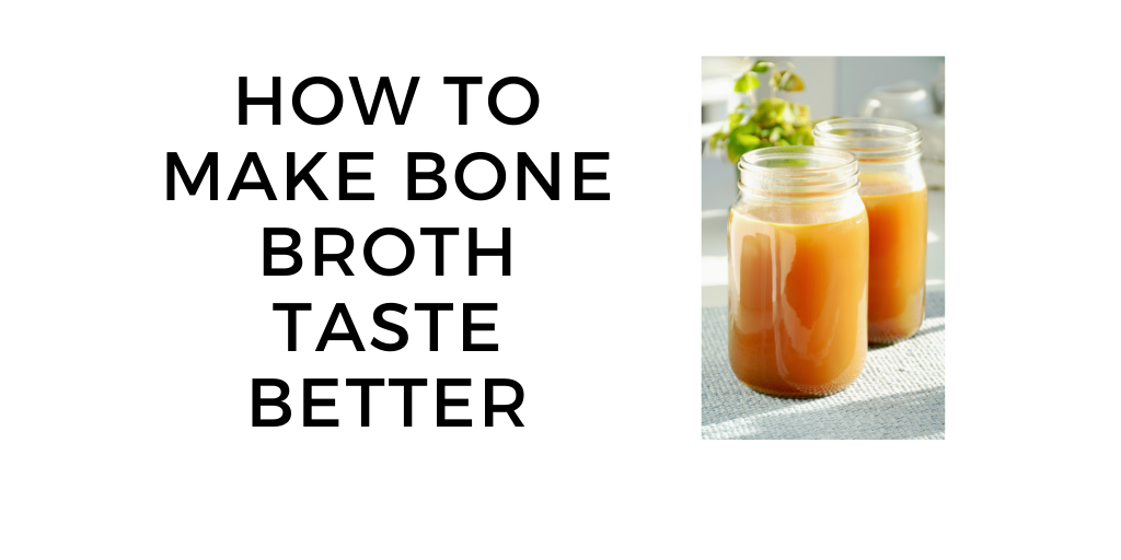 Can you add anything to bone broth to make it taste better?