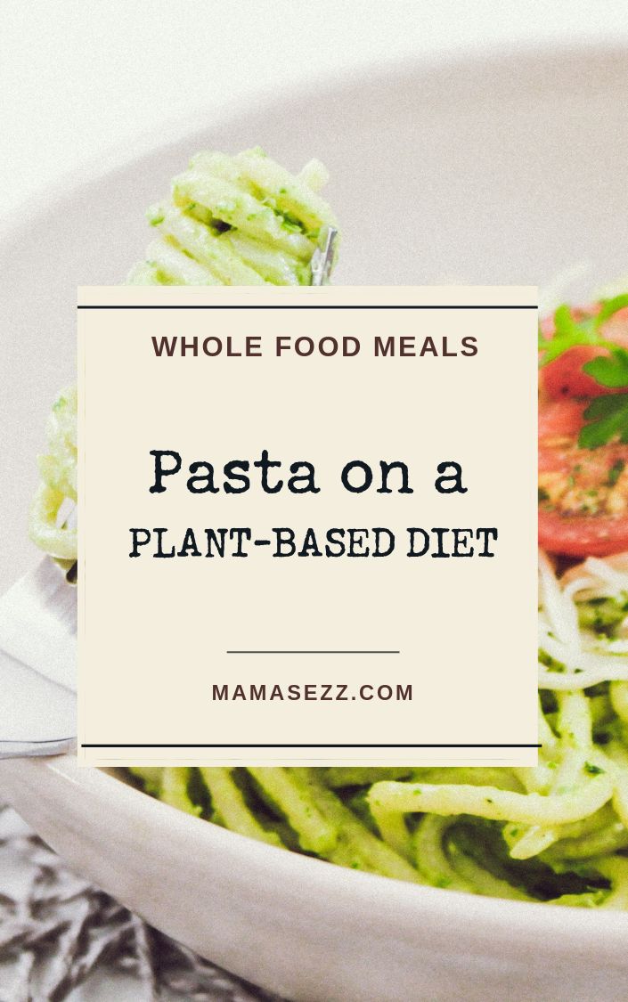Can you eat pasta on a plant-based diet?