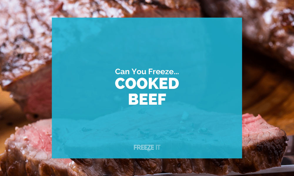 Can you freeze and reheat cooked beef?