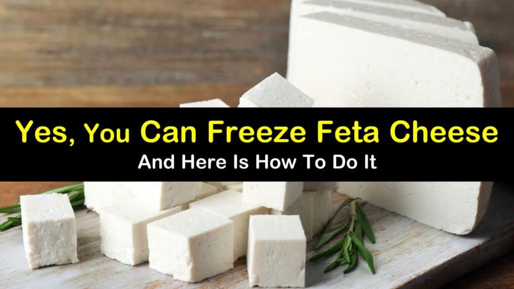 Can you freeze feta cheese?