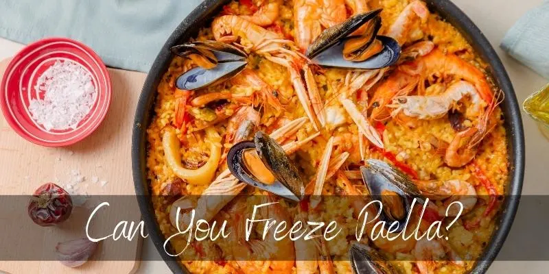 Can you freeze seafood paella once cooked?