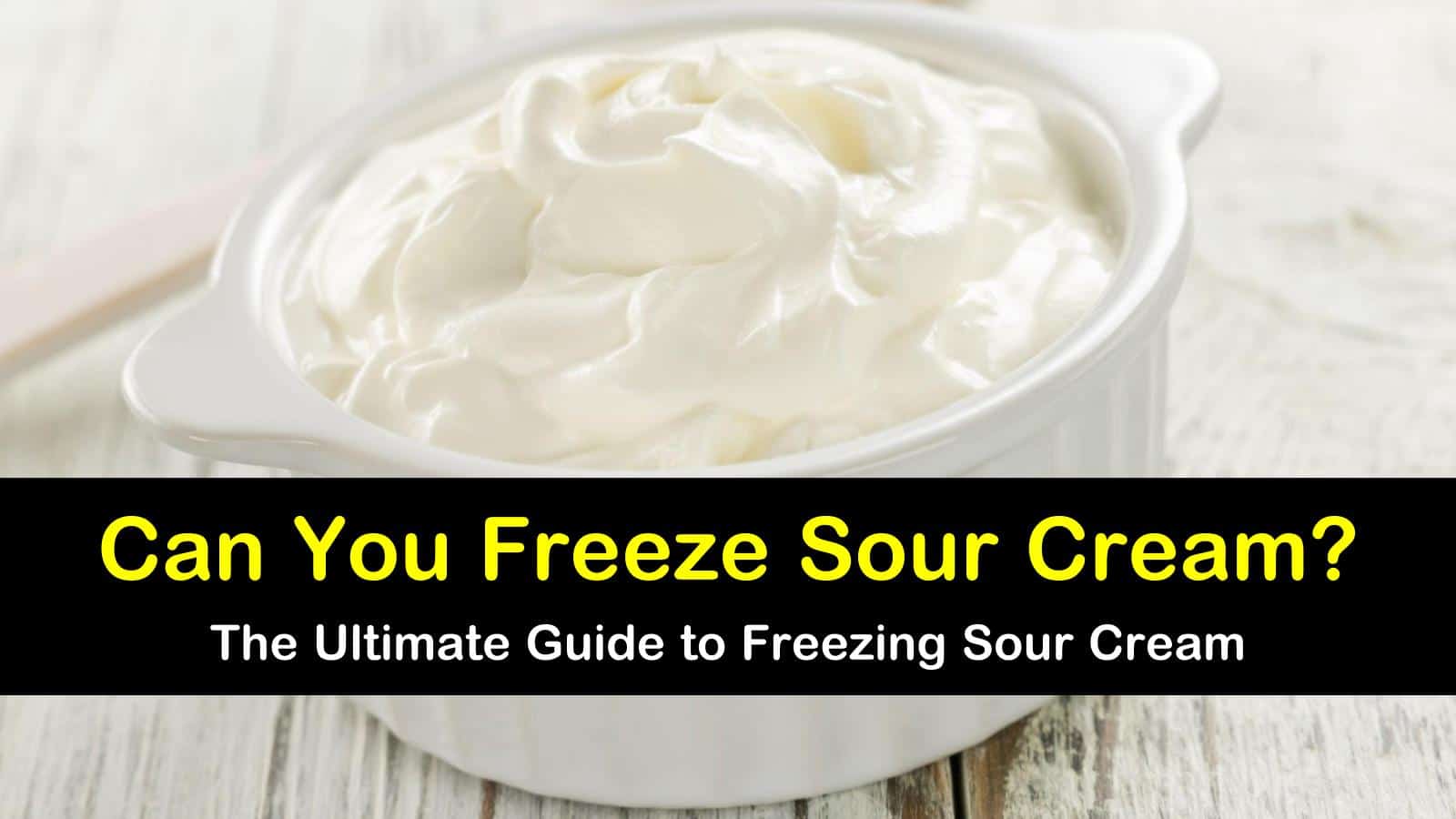 Can you freeze sour cream in its original container?