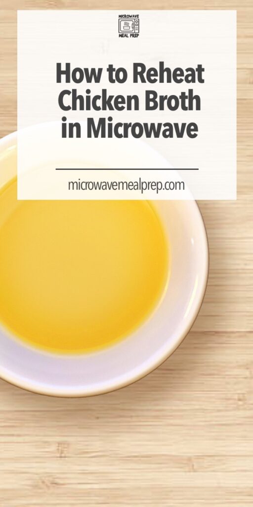 Can you heat up chicken broth in the microwave?