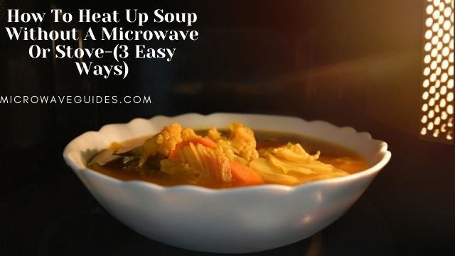 Can you heat up soup?