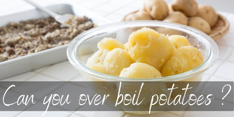 Can You overcook boiled potatoes?