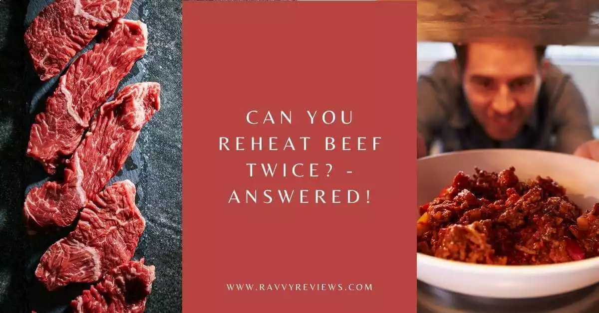 Can you reheat cooked meat twice?