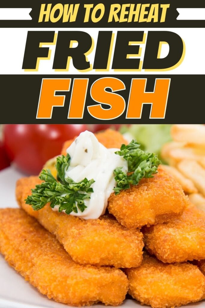 Can you reheat fried fish twice?