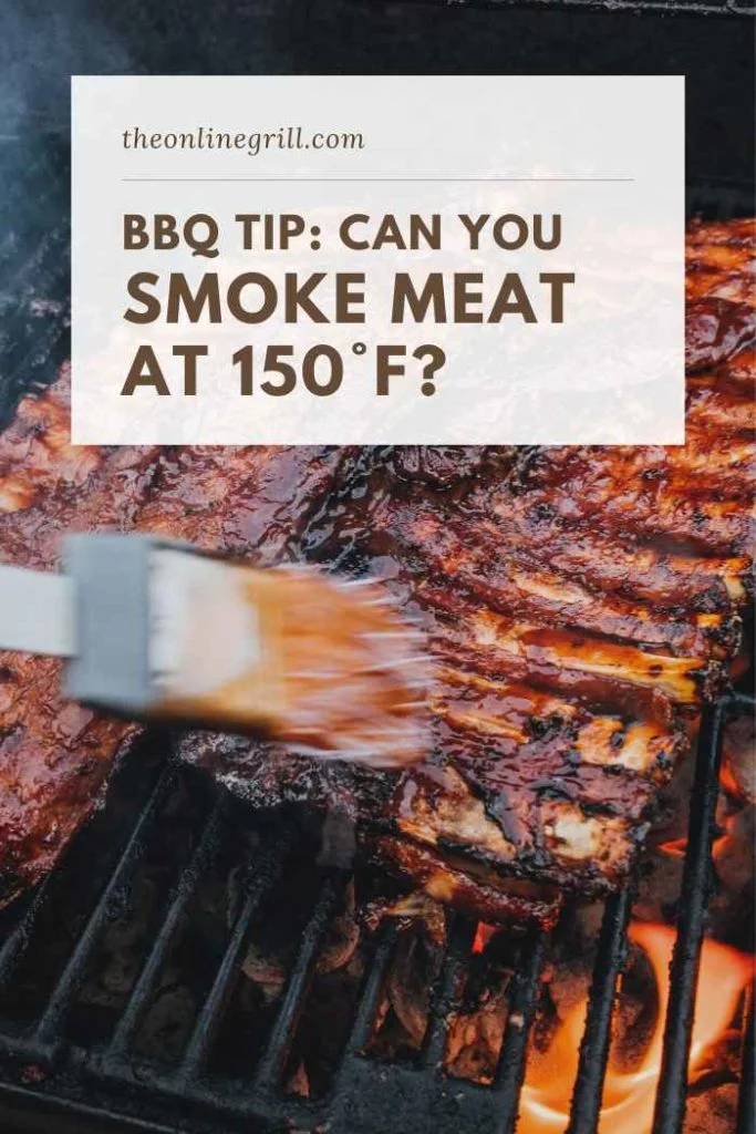 Can you smoke meat at 150°F?