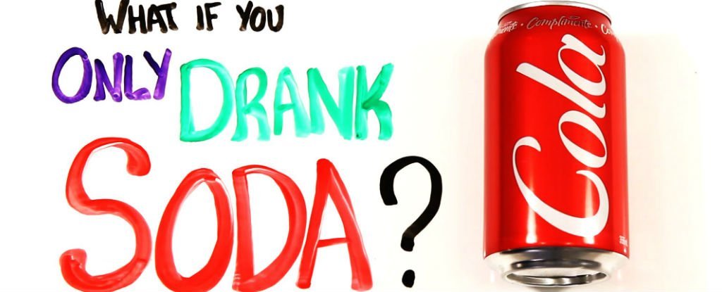 Can you survive by only drinking soda?