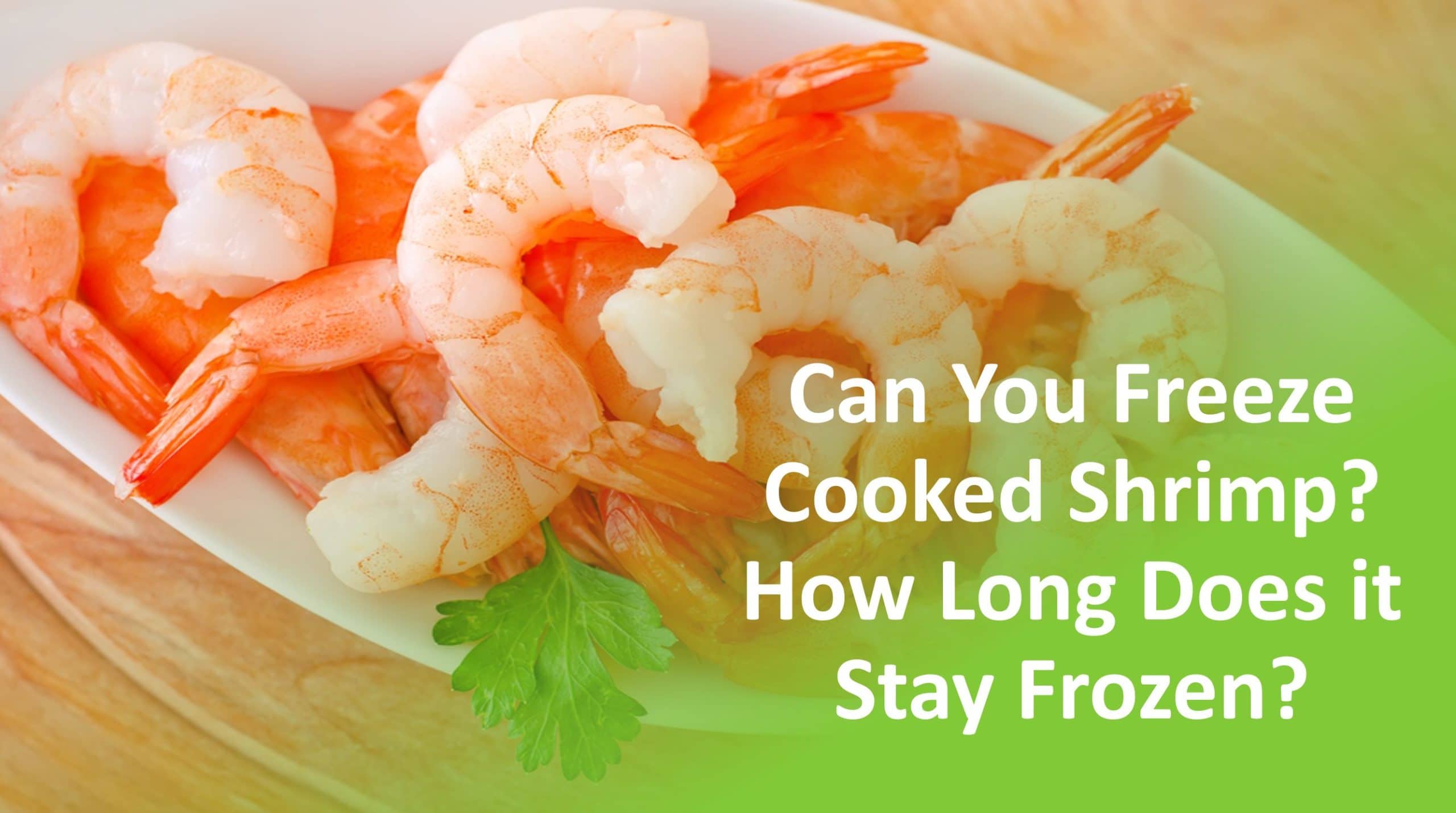 Can you vacuum seal and freeze cooked shrimp?