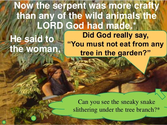 Did God really say you shall not eat of any tree of the garden?