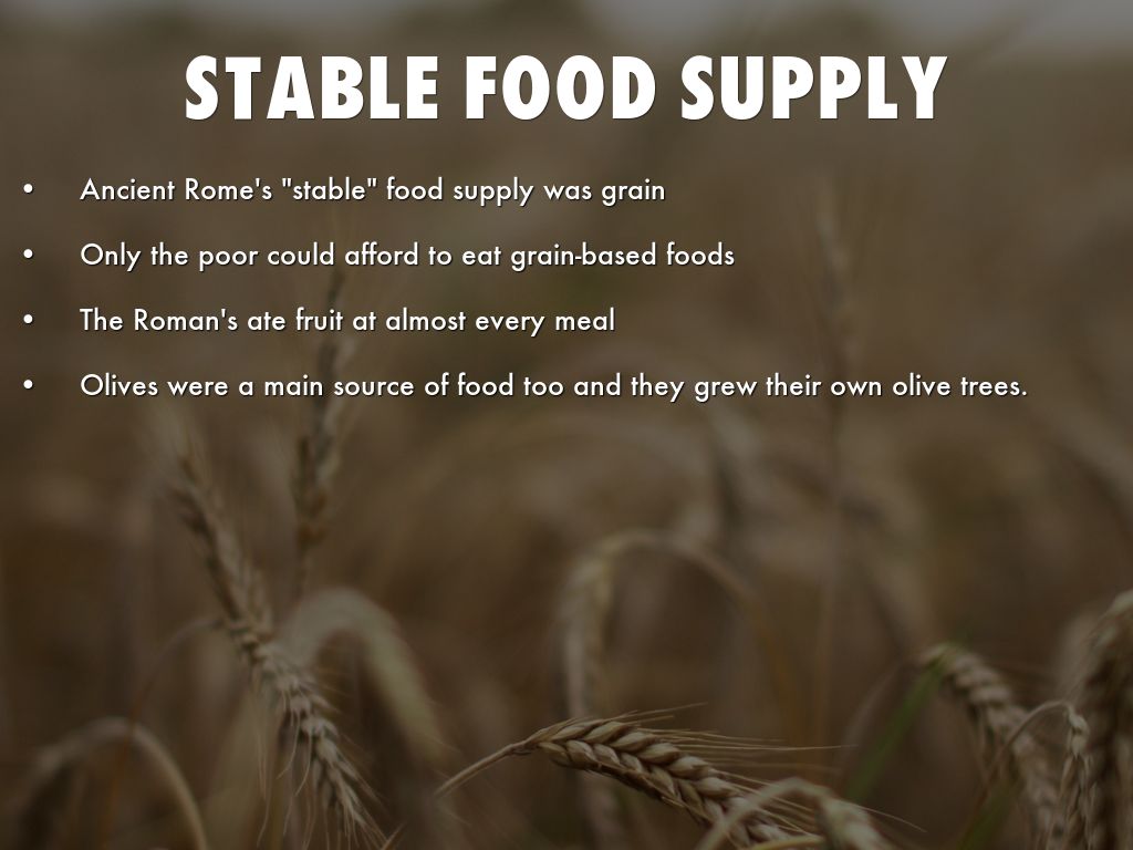 Did the Romans have a stable food supply?