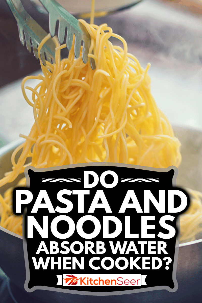 Do noodles absorb water?
