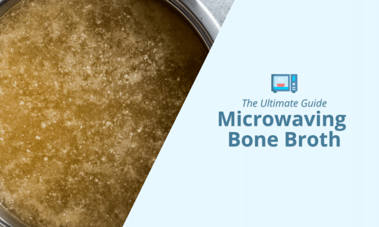 Do you have to microwave bone broth?