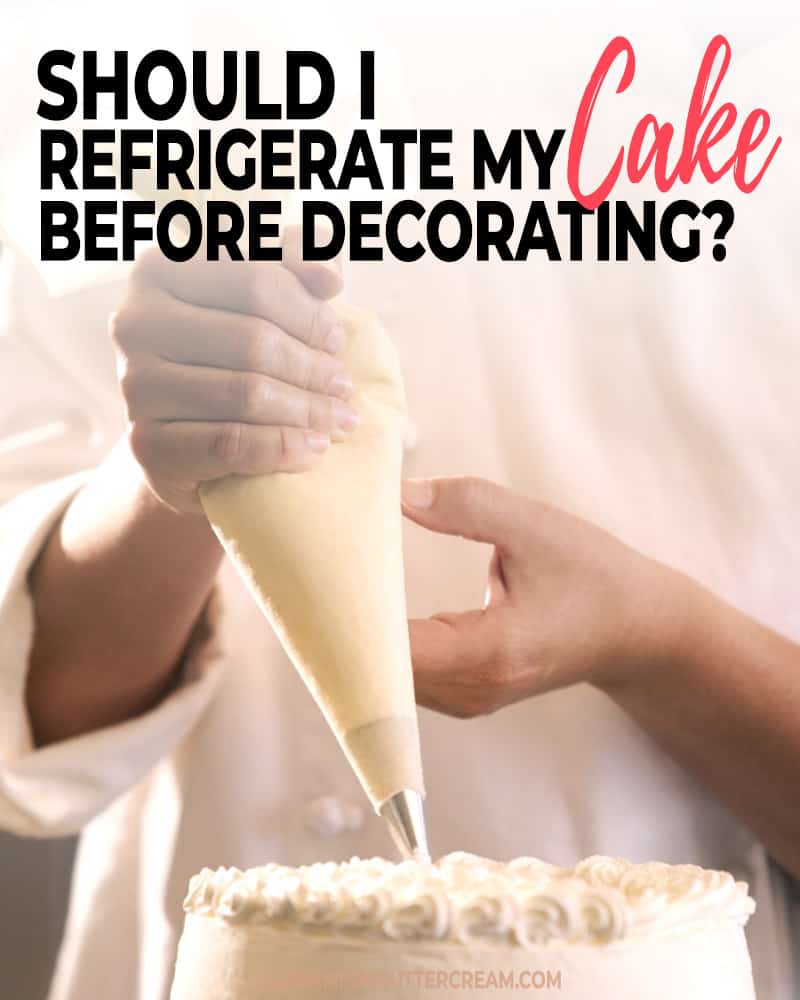 Do you have to refrigerate a cake before baking?