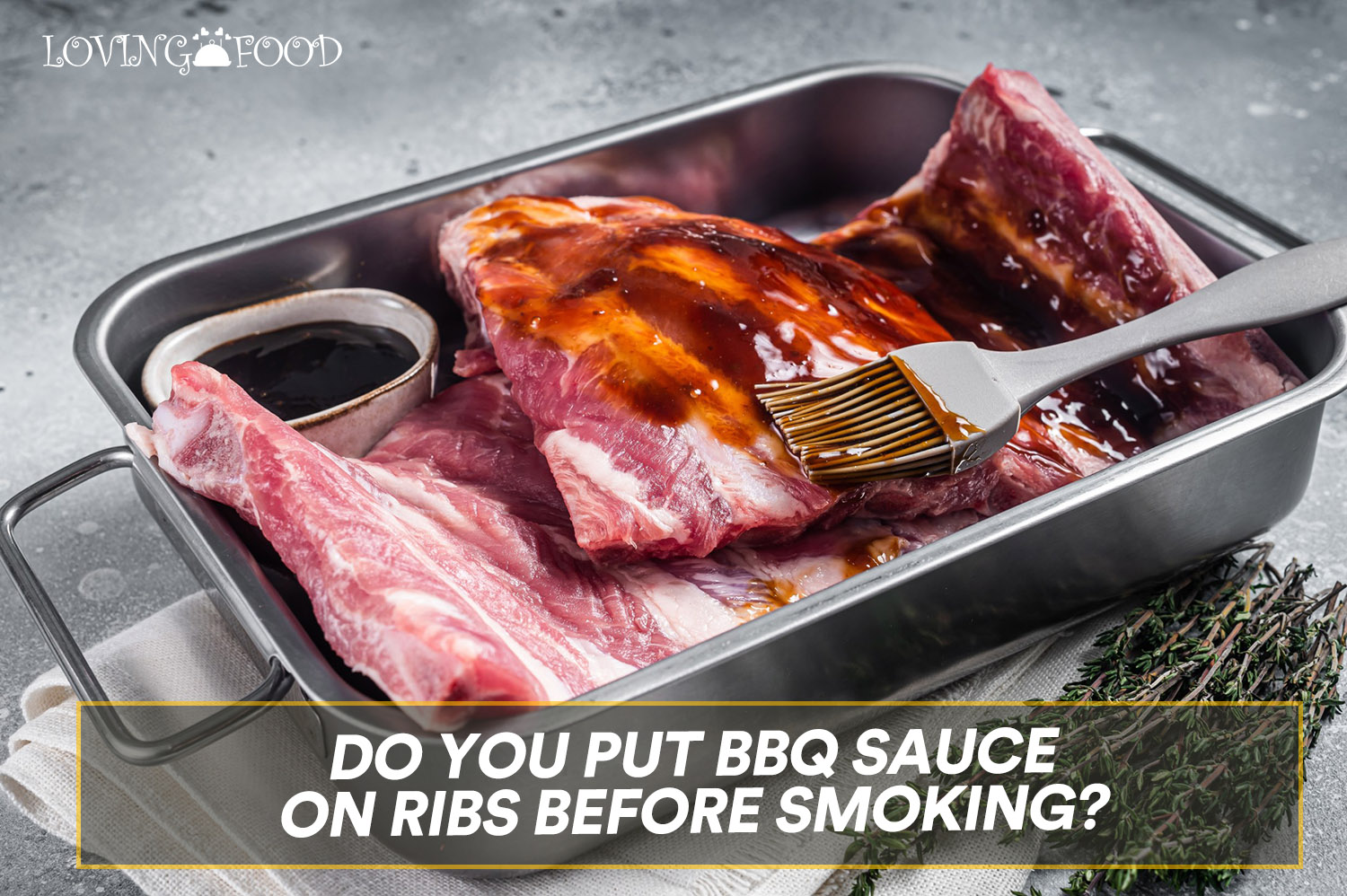 Do you put BBQ sauce on before or after?