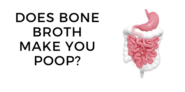 Does bone broth increase bowel movements?