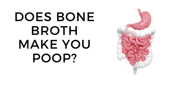 Does broth make you poop?