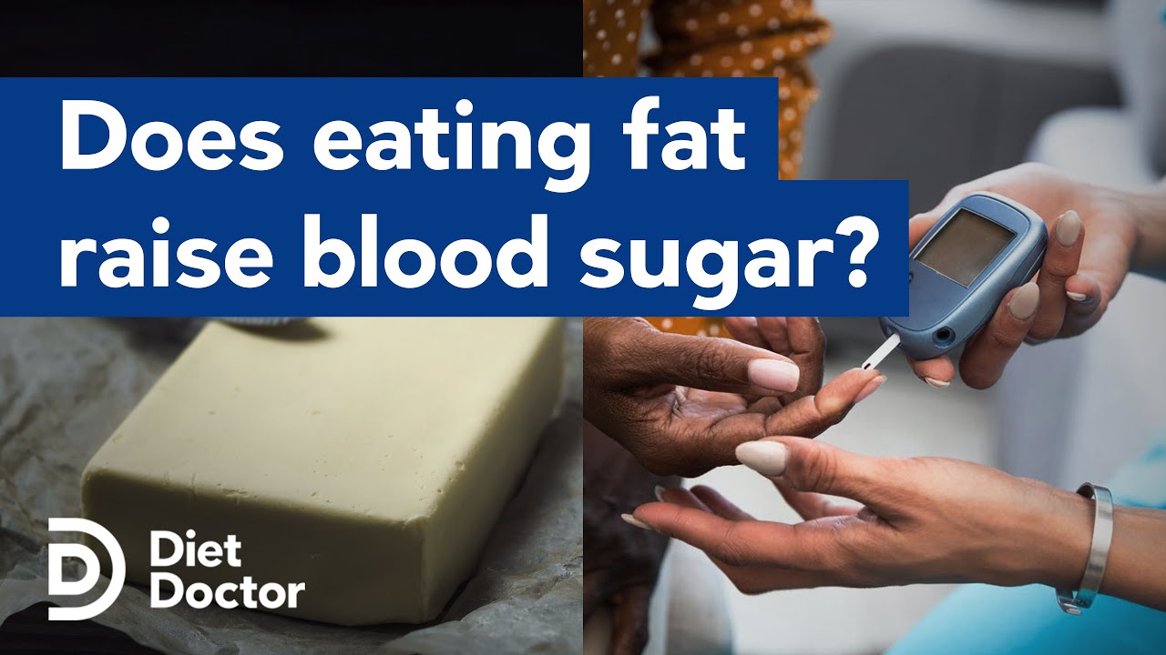 Does eating fats raise blood sugar?