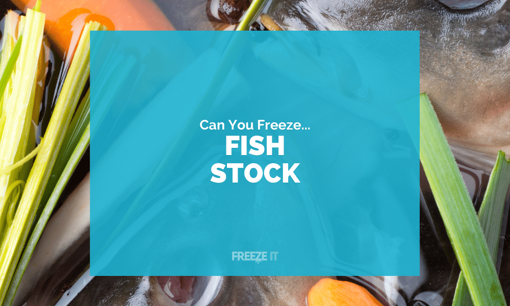 Does fish stock freeze well?