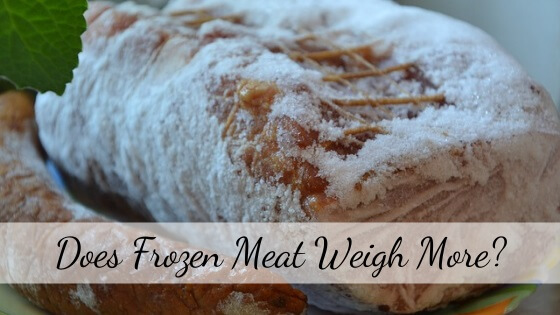 Does food weigh more when frozen?