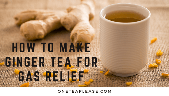 Does ginger tea help with gas?