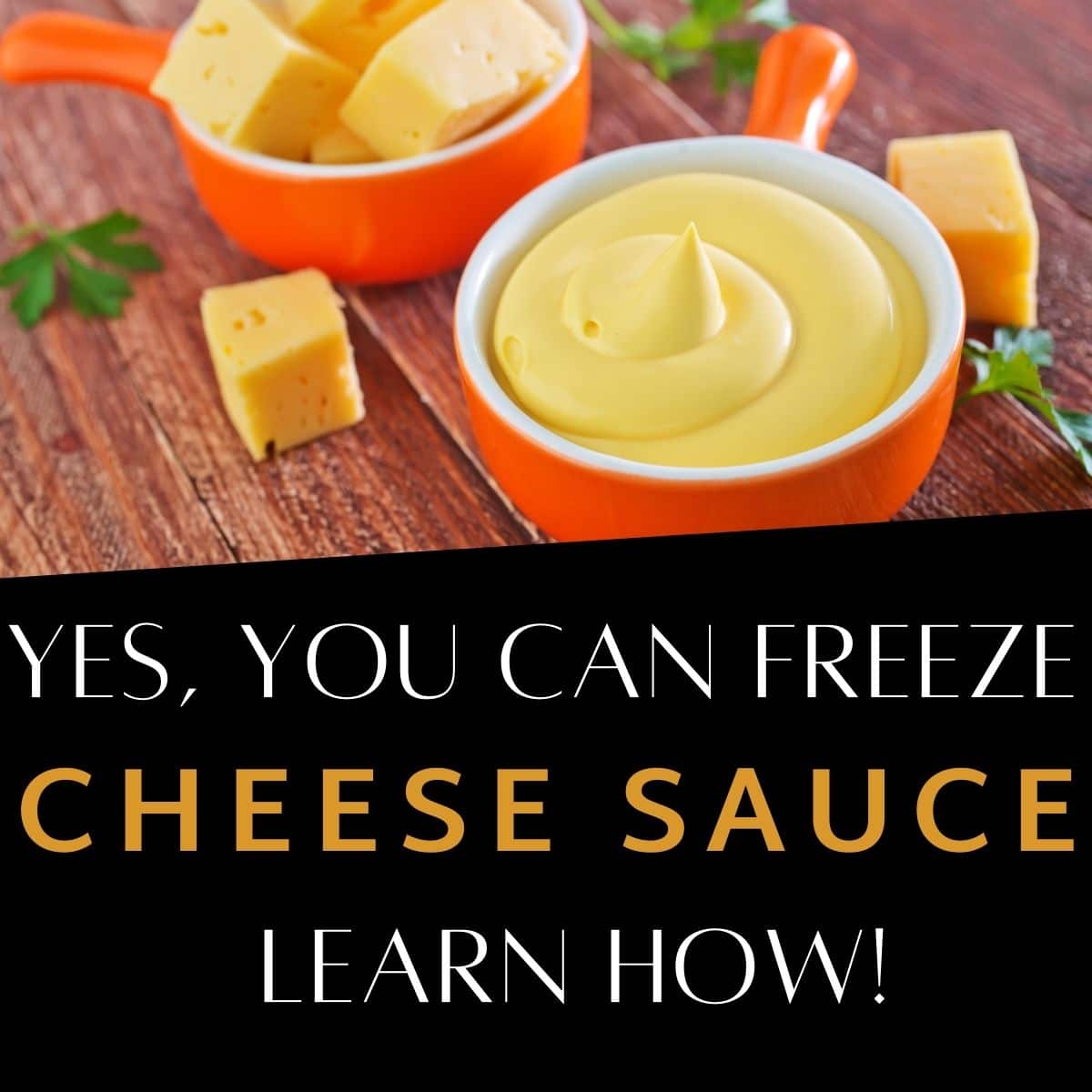 Does homemade cheese sauce freeze well?