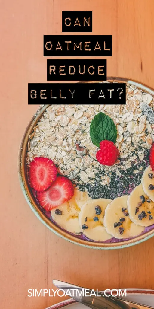 Does oatmeal help lose belly fat?