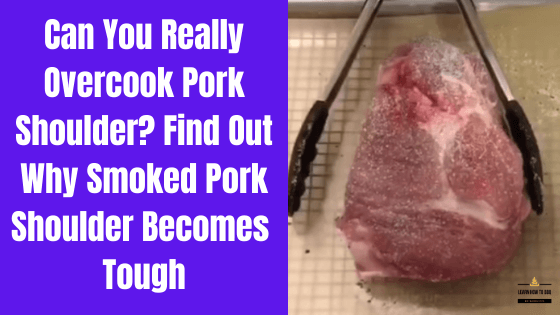 Does pork get tough when overcooked?