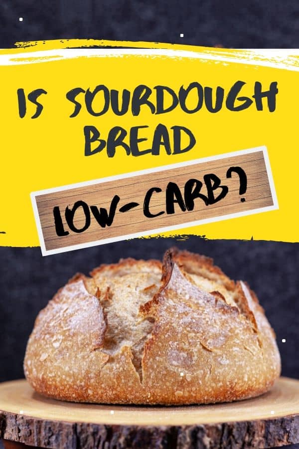 Does sourdough bread have less carbs?