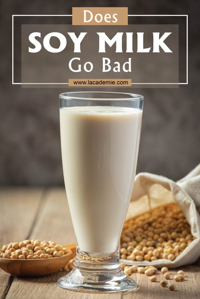 Does soy milk go bad in the refrigerator?