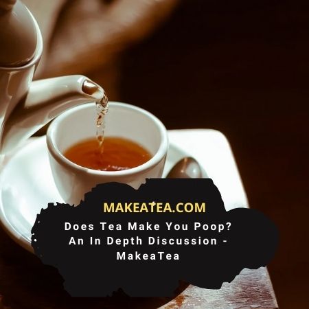 Does tea make you poop?