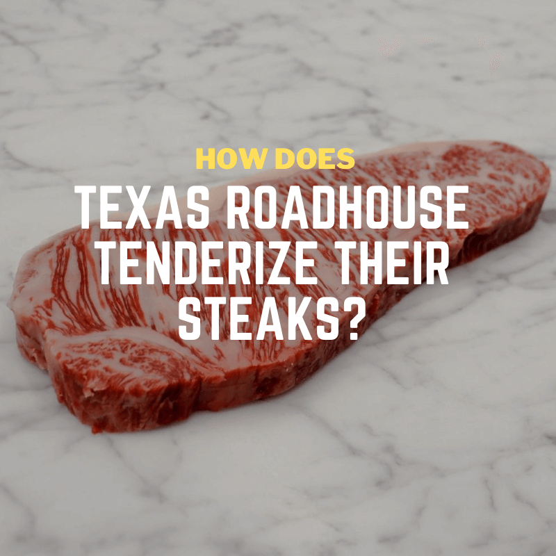 Does Texas Roadhouse use meat tenderizer?