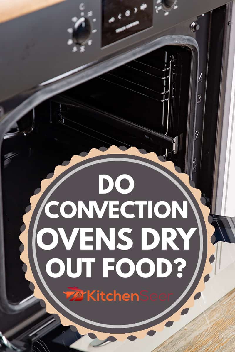 Does the oven dry out food?