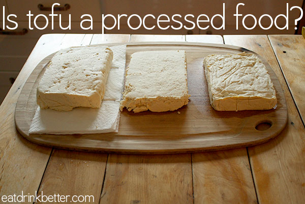 Does tofu count as a processed food?