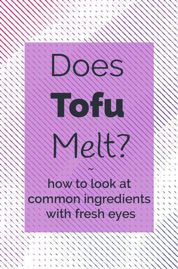 Does tofu melt?