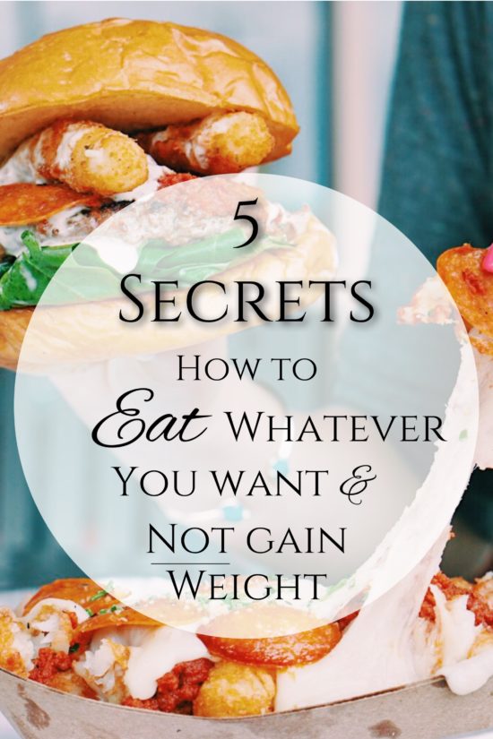 How can I eat whatever I want without gaining weight?