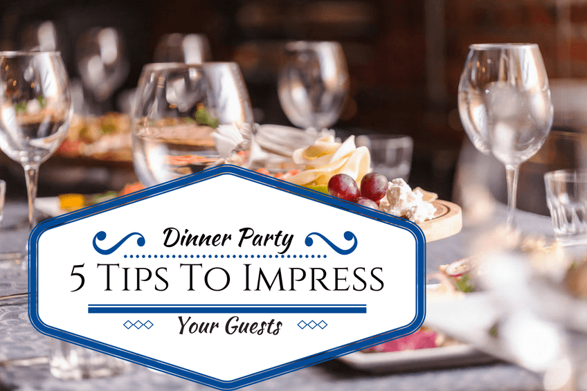 How can I impress my dinner guests?